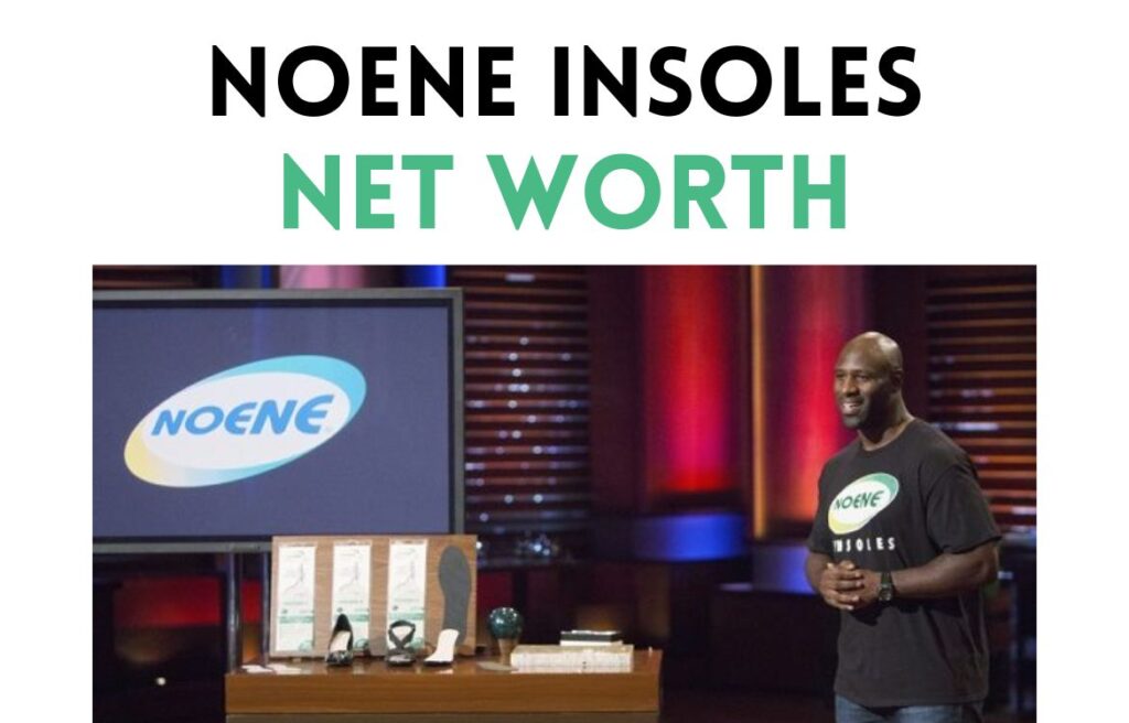 Noene Insoles Net Worth Shark Tank Update 2026