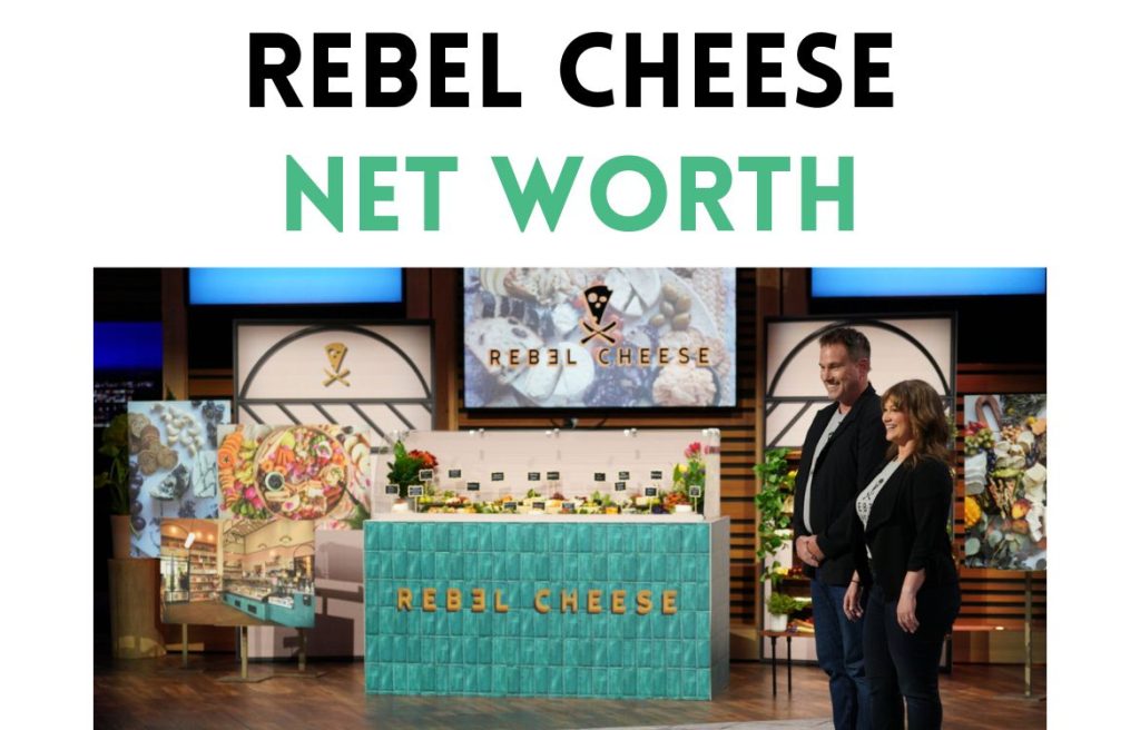 Rebel Cheese Net Worth Shark Tank Update 2025 - Shark Tank Net Worth 2026