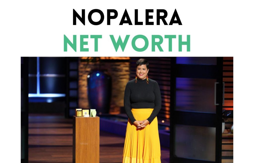 Nopalera Net Worth Shark Tank Update 2025 - Shark Tank Net Worth 2026