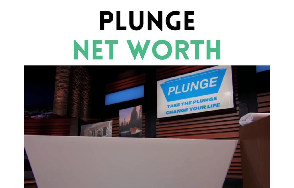 Plunge Net Worth Shark Tank Update 2025 - Shark Tank Net Worth 2025