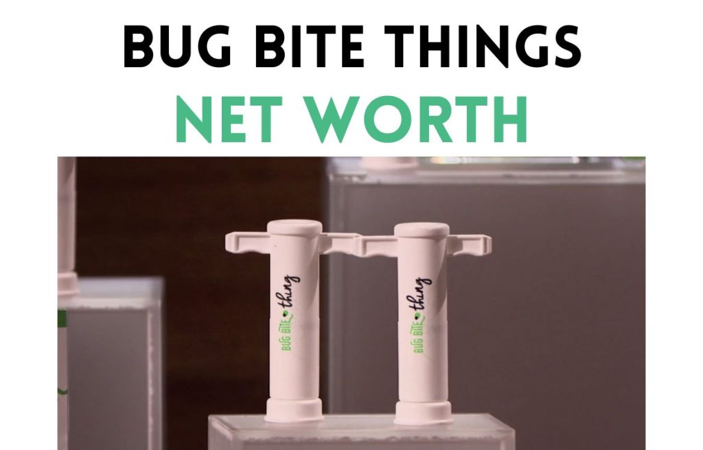 Bug Bite Things Net Worth Shark Tank Update 2025 2026