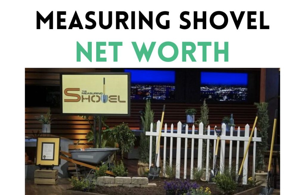 The Measuring Shovel Net Worth Shark Tank Update 2025 - Shark Tank Net ...