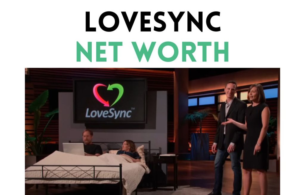LoveSync Net Worth Shark Tank Update 2025 - Shark Tank Net Worth 2025